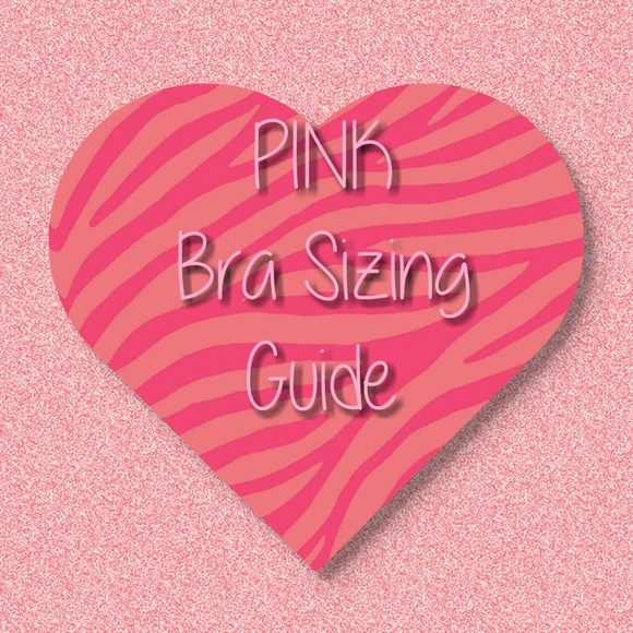 PINK Victoria's Secret | Intimates & Sleepwear | Pink Bra Sizing Guide ...